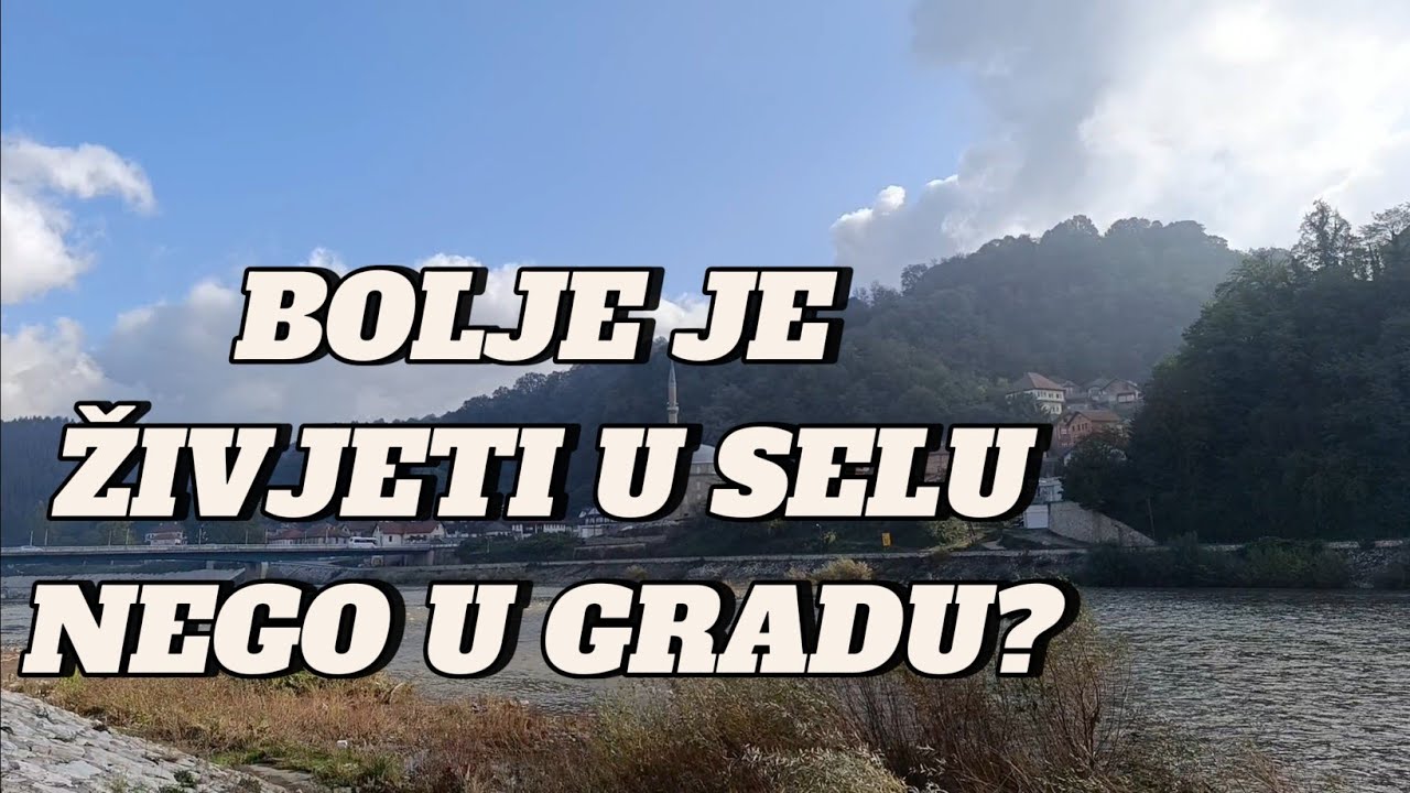 SELO ILI GRAD??? ŠTA VI MISLITE? - YouTube