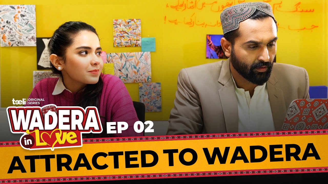 Wadera in Love ft.@RazaSamo | Attracted to Wadera | Episode 02 ...