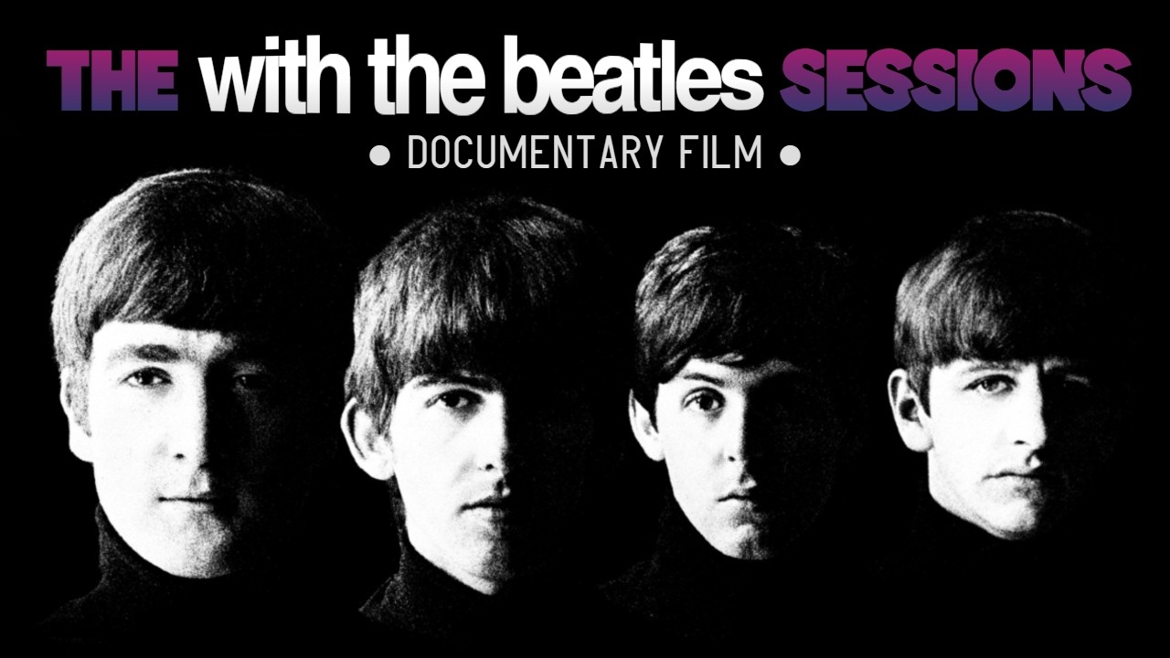 The With The Beatles Sessions | Beatles Documentary Film - YouTube
