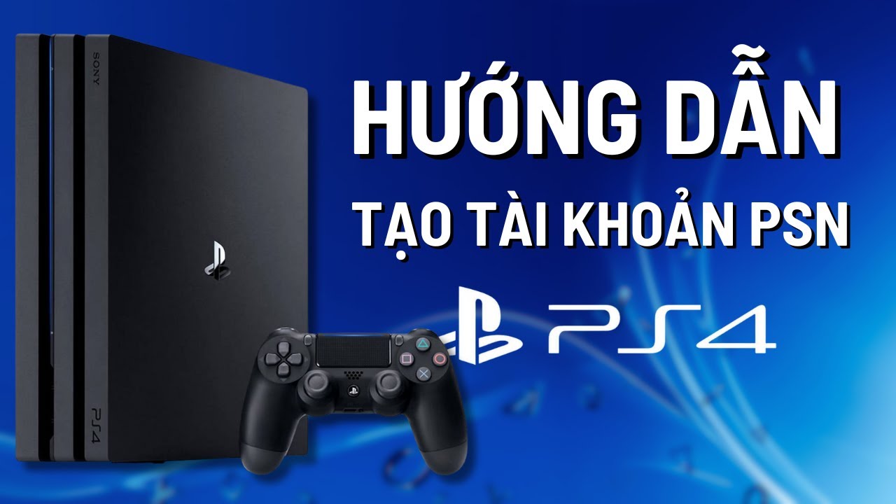 Hướng Dẫn Tạo Tài Khoản PSN Trên PS4 (Update 2025) - YouTube