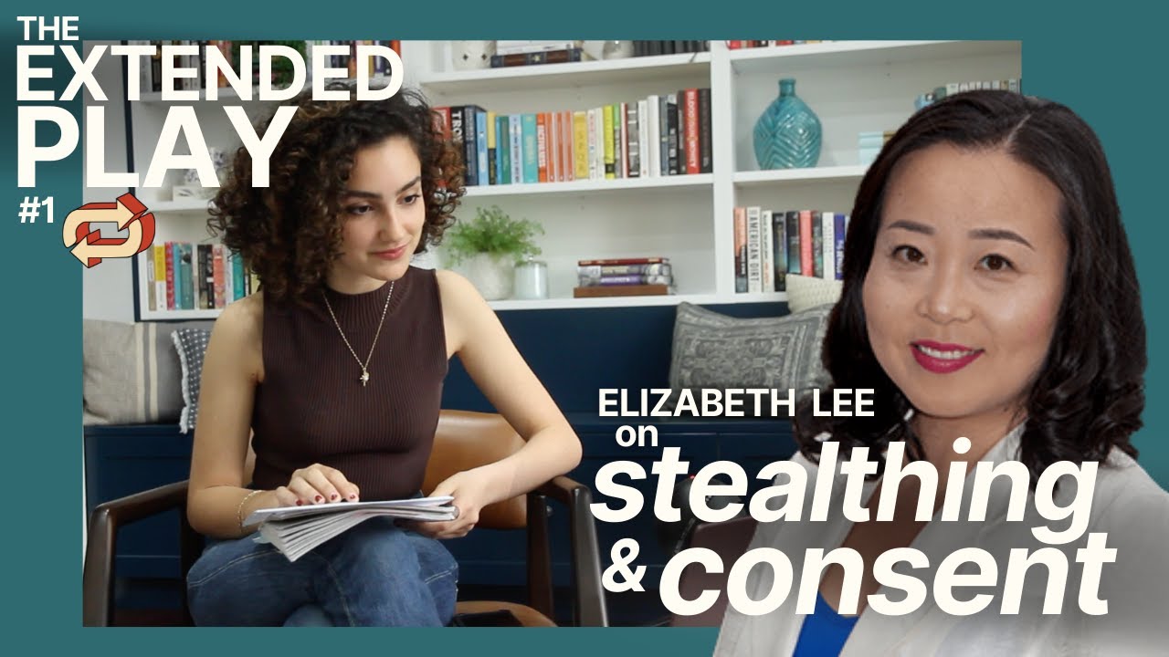 Secretly Removing A Condom Is ILLEGAL? | The EP: Elizabeth Lee On ...