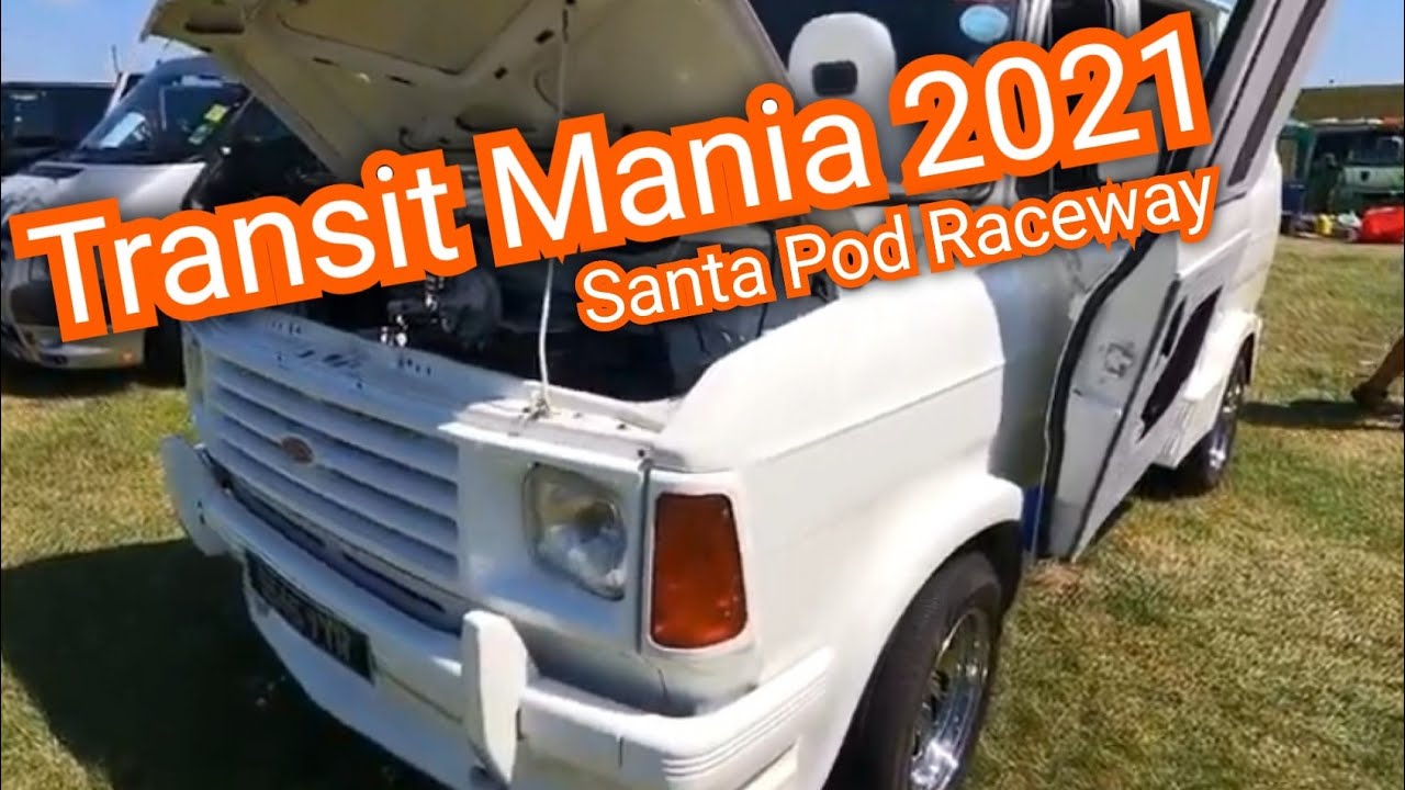 Transit Mania 2021 Santa Pod Raceway - YouTube