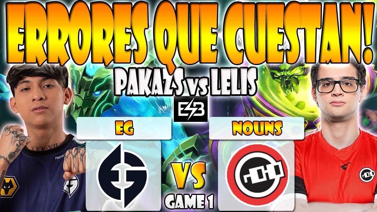 EG VS NOUNS BO2[GAME 1] PAKAZS, WISPER, MATTHEW VS GUNNAR, LELIS - BALI MAJOR 2023 - DOTA 2 ...