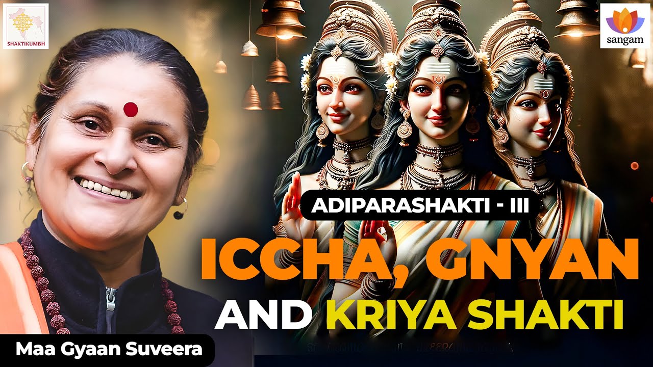 AdiParaShakti III: Harnessing Ichha, Gnyan & Kriya Shakti for Divine ...