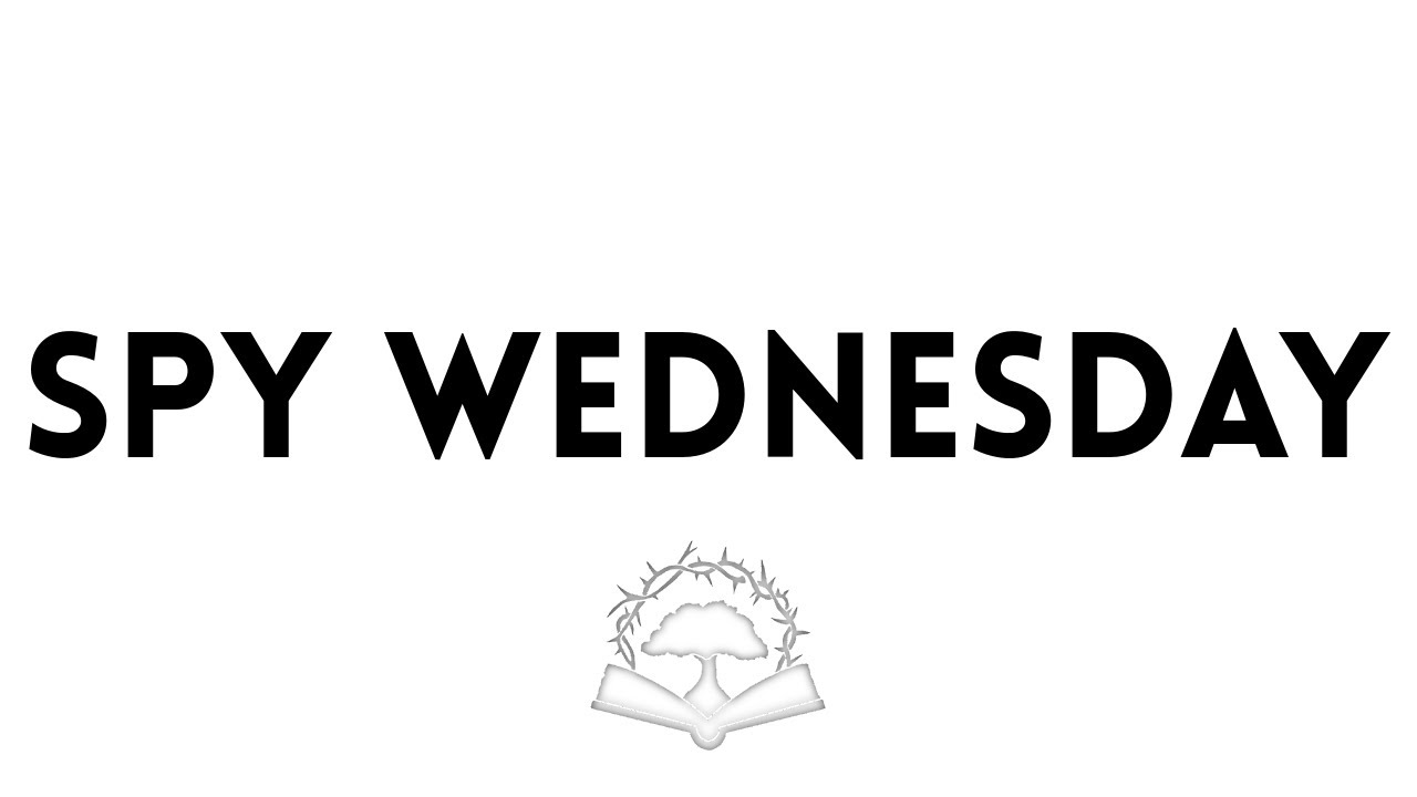 Spy Wednesday (Countdown to Easter part 4) - YouTube