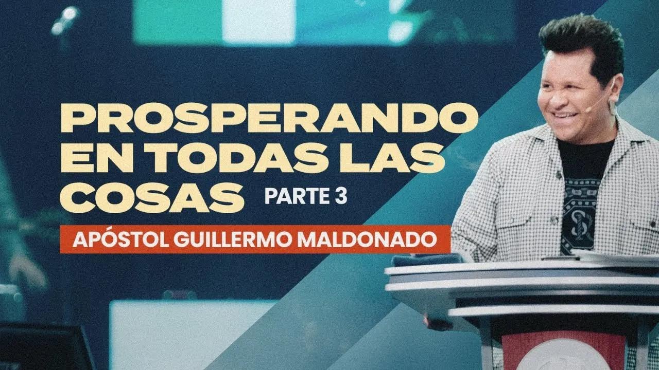 PROSPERANDO EN TODAS LAS COSAS - Parte 3 | Guillermo Maldonado - YouTube