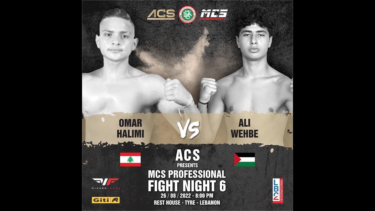 ACS presents MCS professional fight night 6 - ALI WAHBE VS. OMAR ...