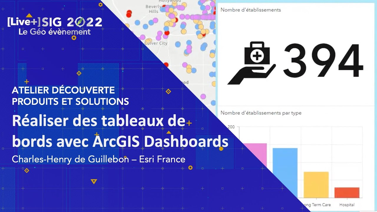 [Live+] SIG 2022 - Réaliser des tableaux de bords avec ArcGIS ...