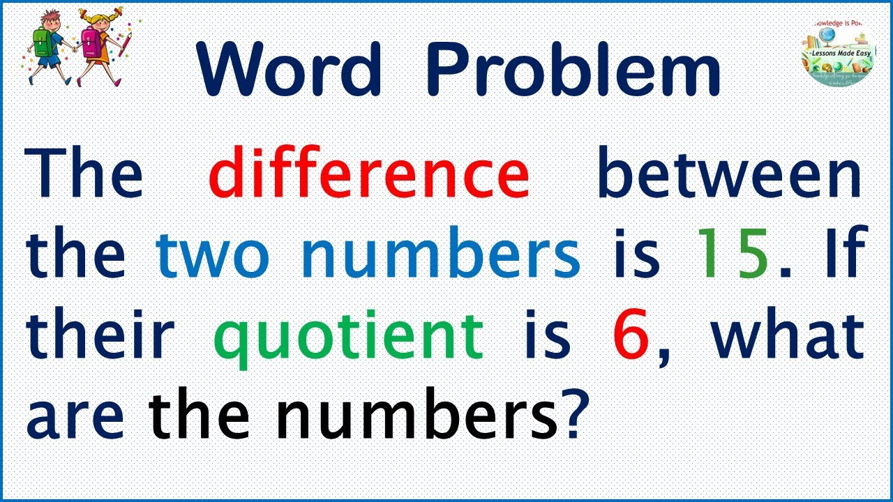 Can You Solve This? Two Numbers, a Difference of 15, and a Quotient of ...