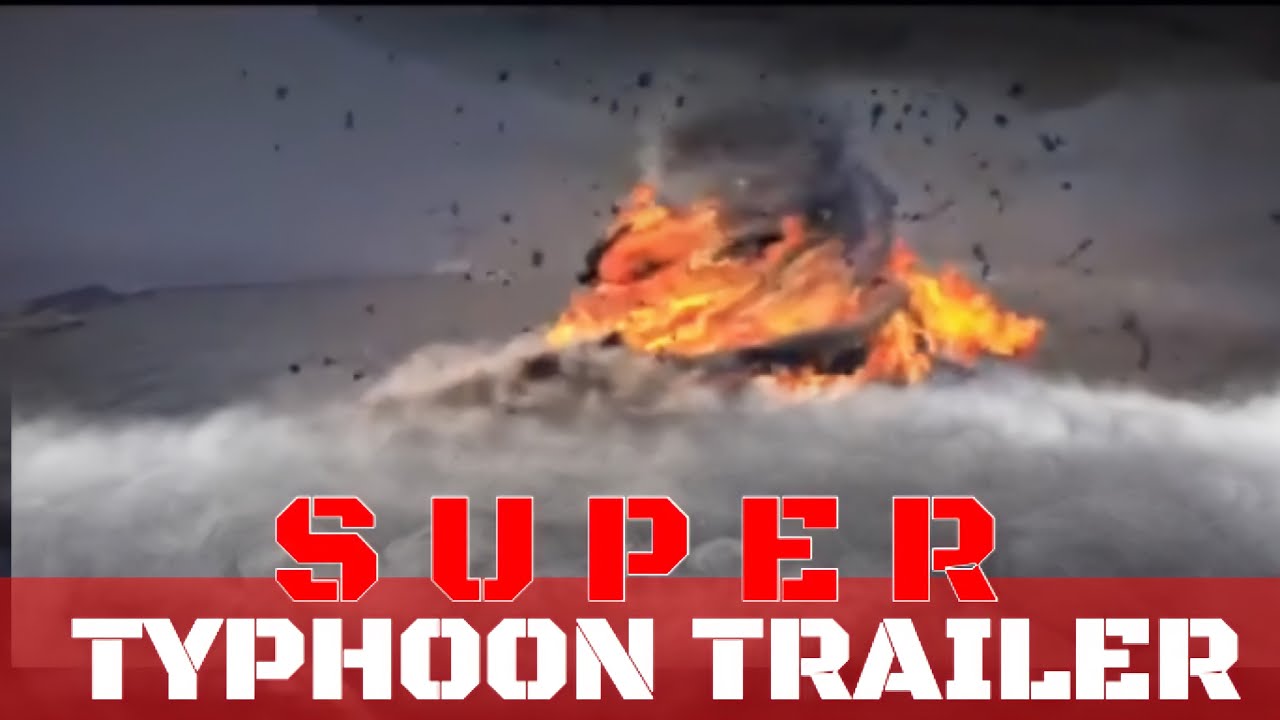 SUPER TYPHOON TRAILER - YouTube