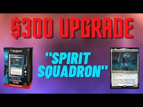 Spirit Squadron Upgrade - Improving the Precon Commander Deck with $300 ...