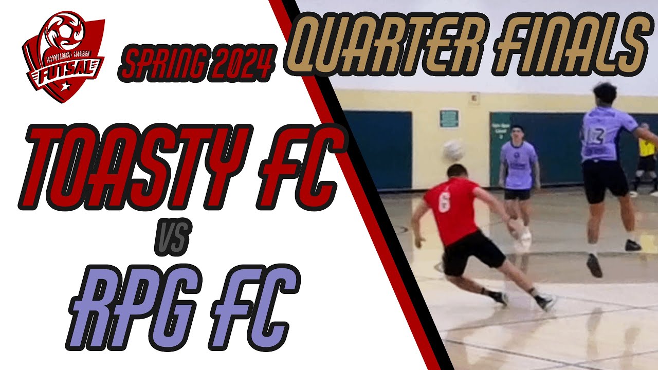 Quarter Finals | Toasty FC vs RPG FC | 2024 BG Futsal Spring Season Highlights - YouTube