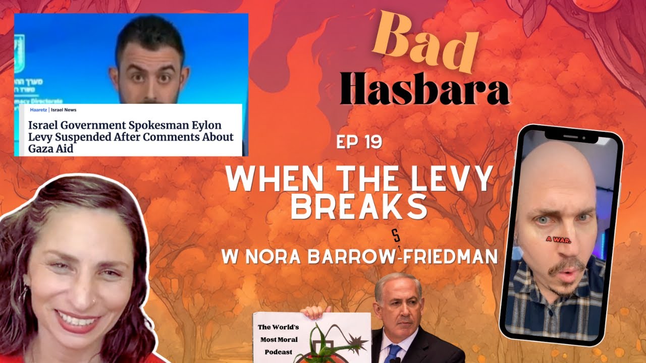 Bad Hasbara 19: When The Levy Breaks, with Nora Barrows-Friedman - YouTube