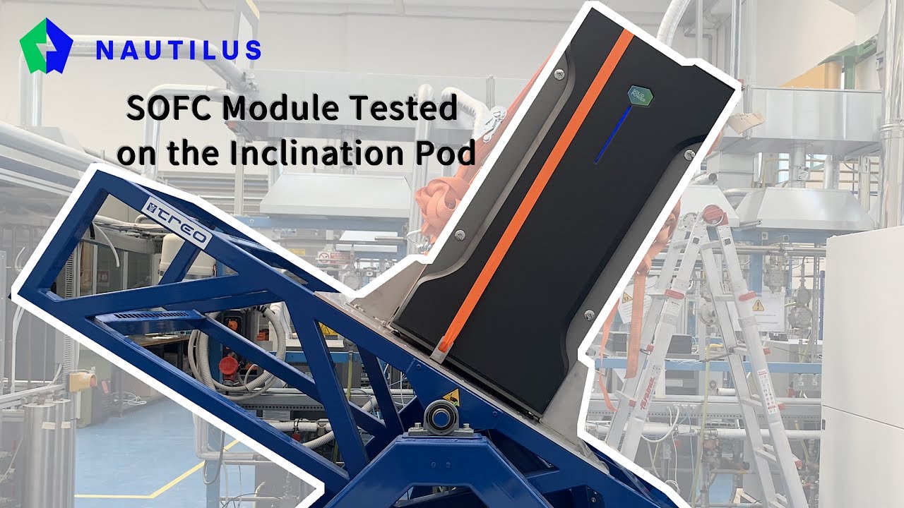 NAUTILUS: SOFC Module Tested on the Inclination Pod - YouTube