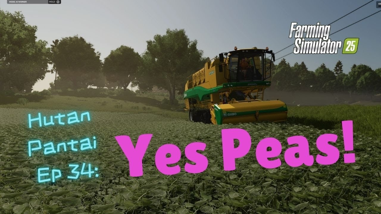 Hutan Pantai | Ep 34: Yes Peas! | FS25 | Start From Scratch | Let's ...