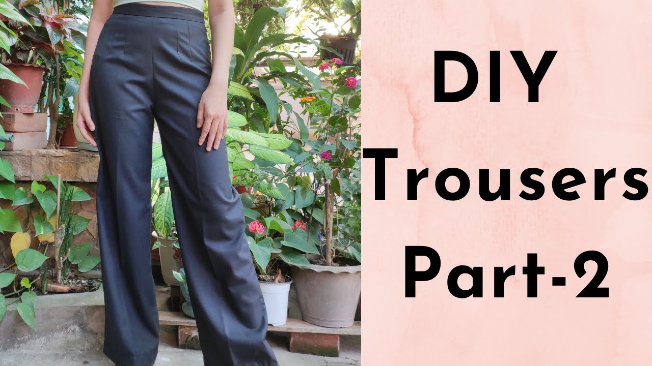 DIY trousers //How to make trousers Part-2 - YouTube