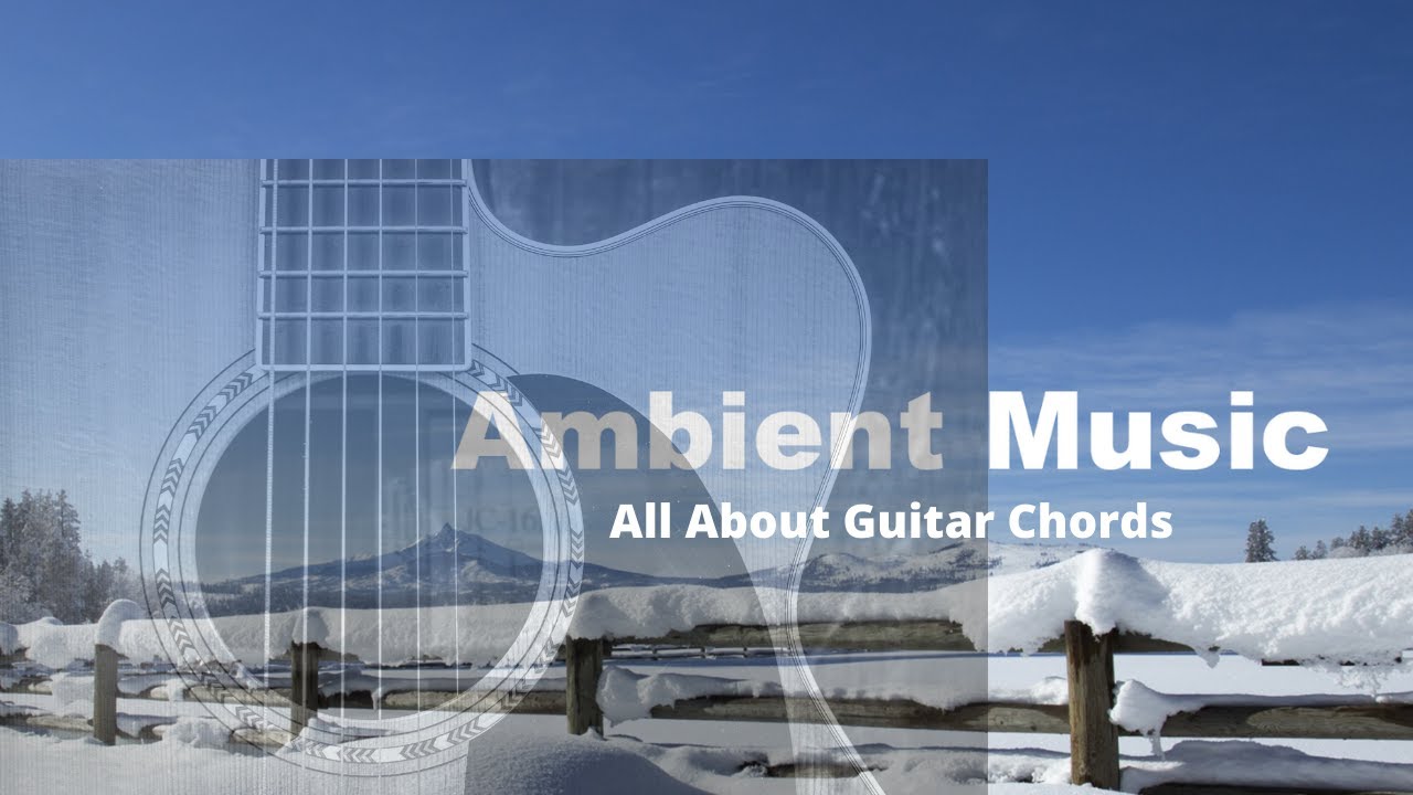 Ambient Guitar Chords - YouTube