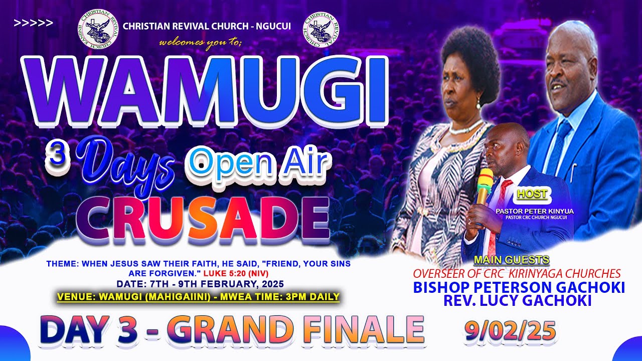 WAMUGI OPEN AIR CRUSADE | DAY 3 GRAND FINALE | 9th FEBRUARY, 2025 - YouTube