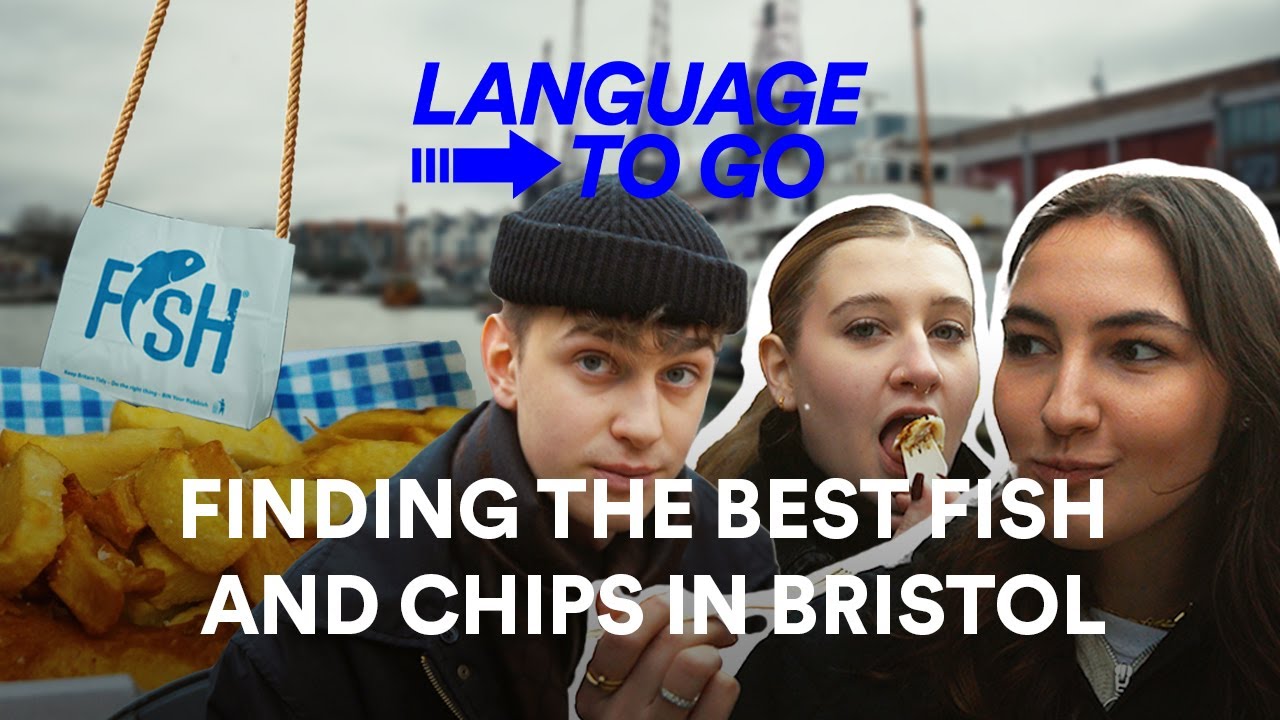 Finding the Best Fish and Chips in Bristol | EF Language to go - YouTube