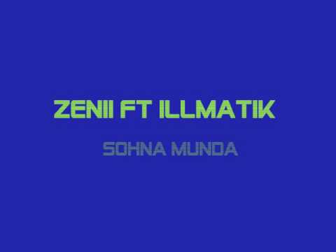 Zenii ft Illmatik - Sohna Munda