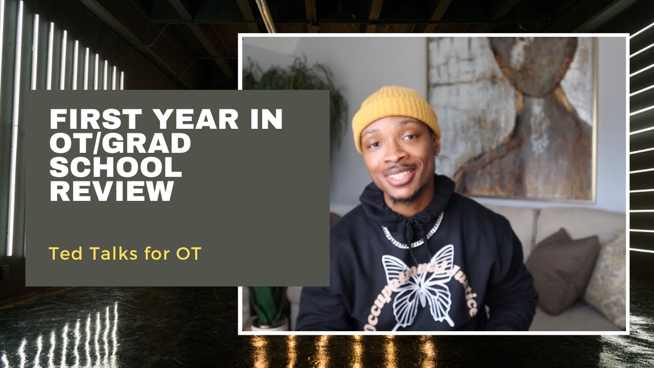 First Year of Occupational Therapy School | Graduate School | TED TALKS ...