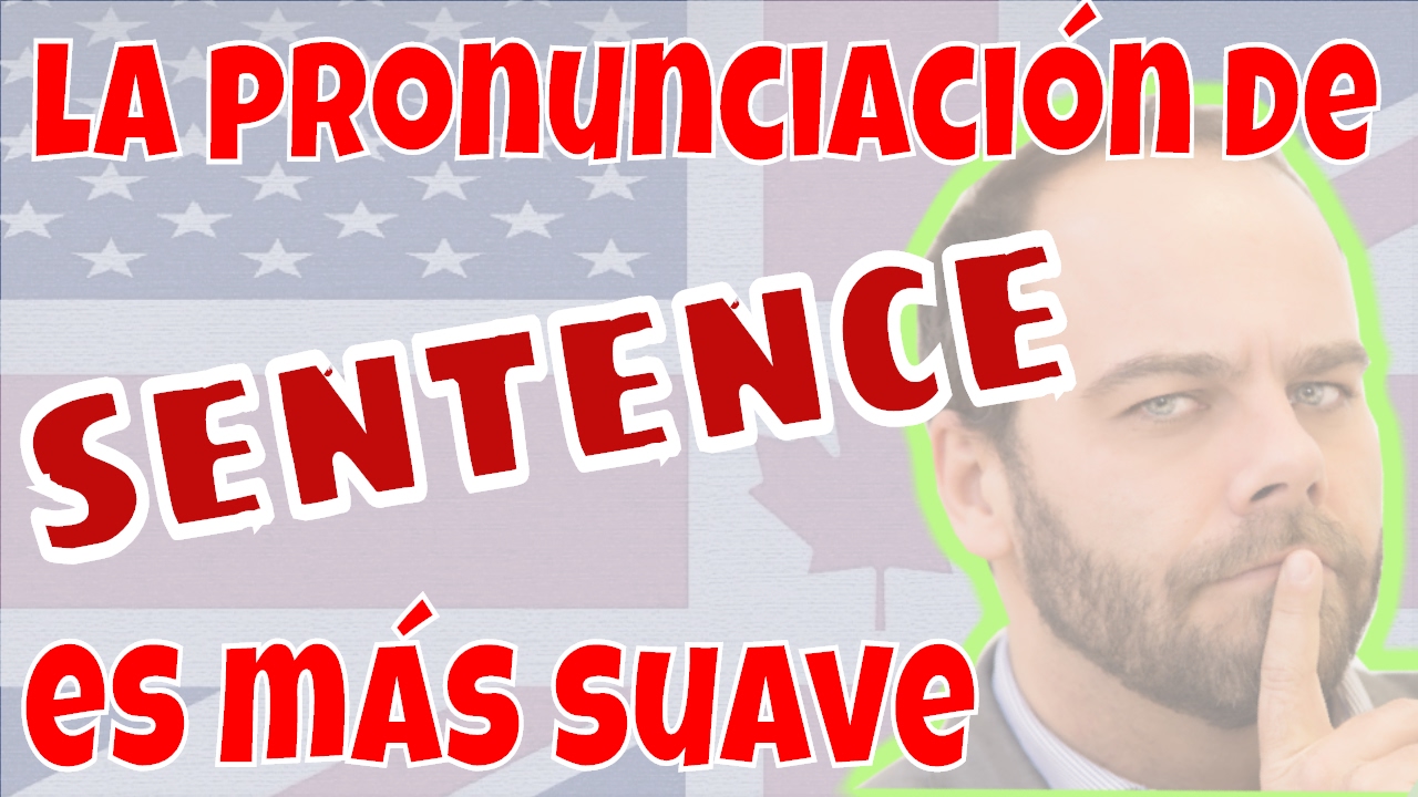 Aprende a pronunciar SENTENCE en inglés en un minuto - YouTube