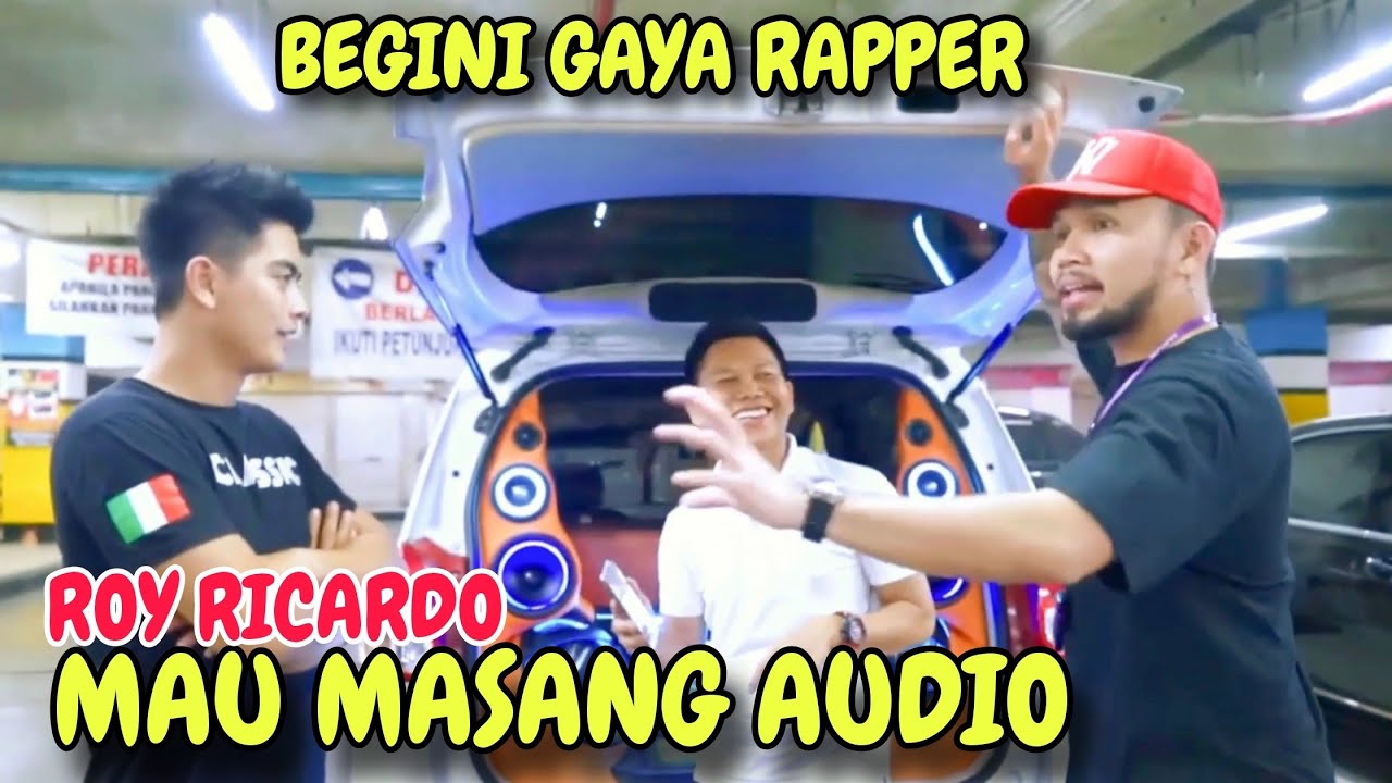 ROY RICARDO DATANG LANGSUNG HEBOH.!! PENGEN MASANG AUDIO YG HARGANYA ...