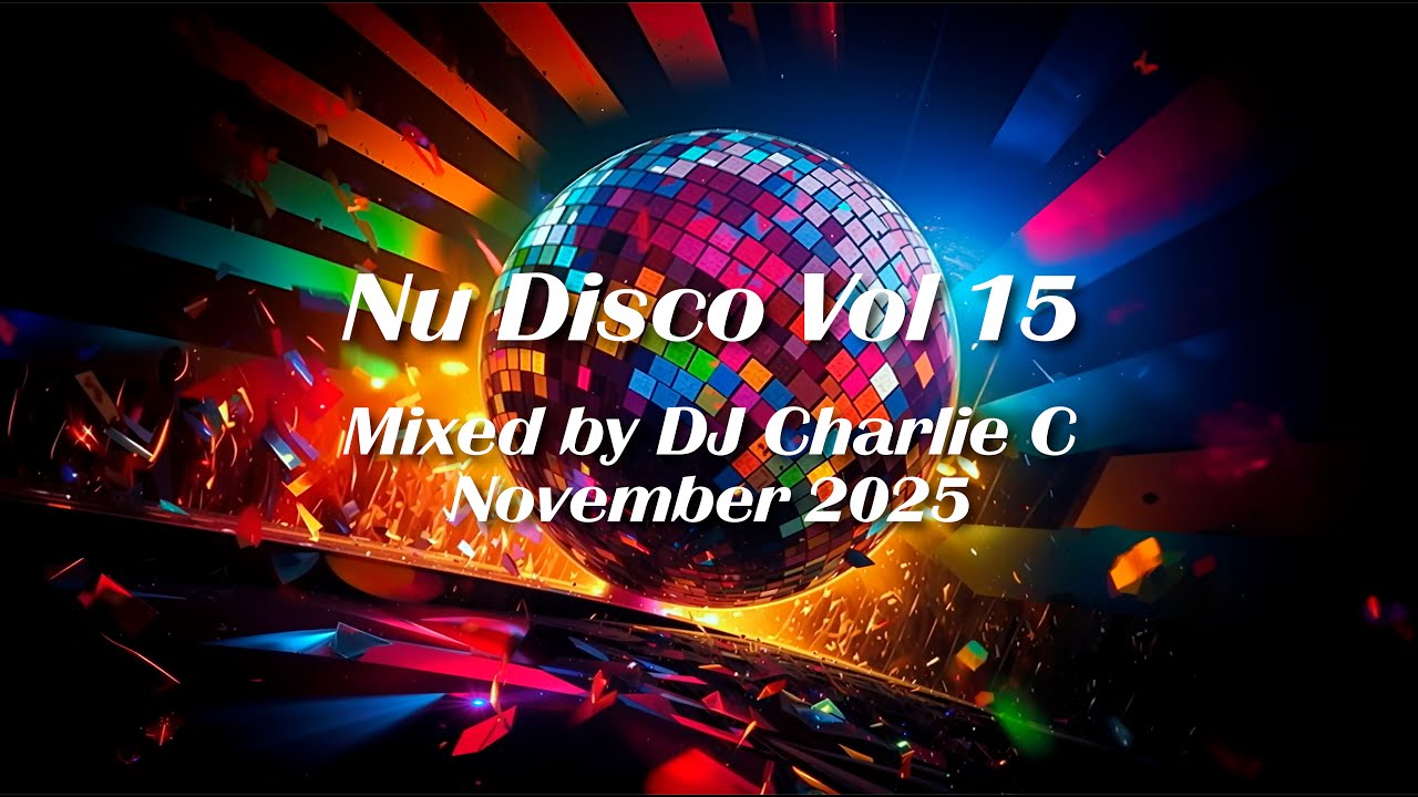 Nu Disco Vol 15 ! Nov 2025 DJ Charlie C - YouTube