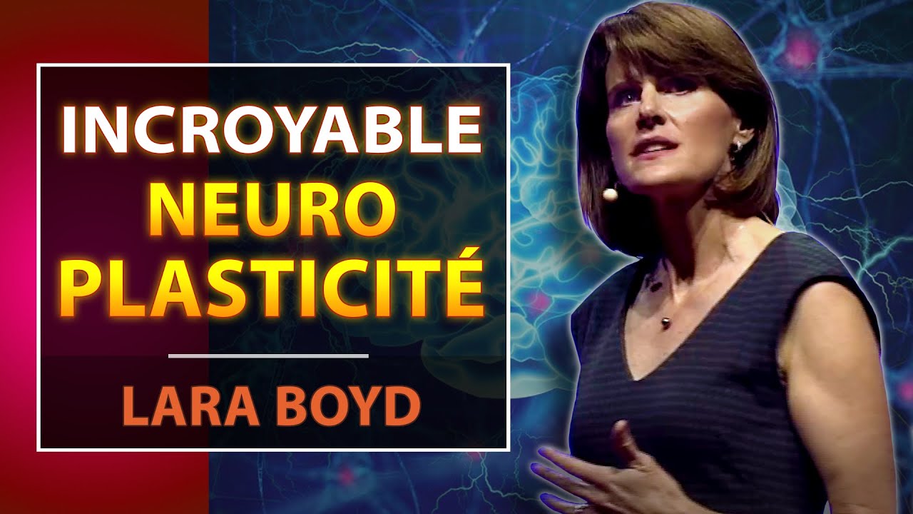 Musclez votre Cerveau grâce à la Neuroplasticité | Lara Boyd - YouTube