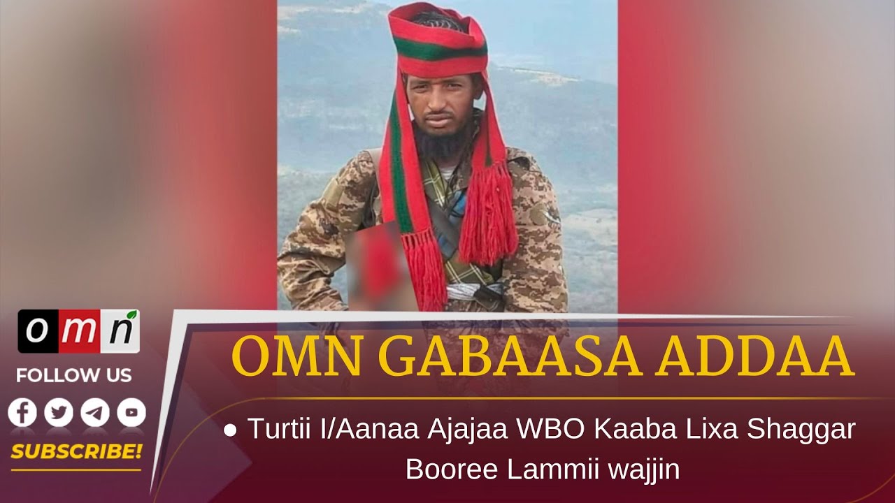OMN Turtii I/Aanaa Ajajaa fi Gaafatamaa Damee Siyaasaa WBO Kaaba Lixa ...