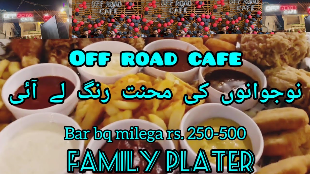 Off Road Cafe | Nojawanon Ne Khola Naya Cafe | Bar B Q | Fast Food ...