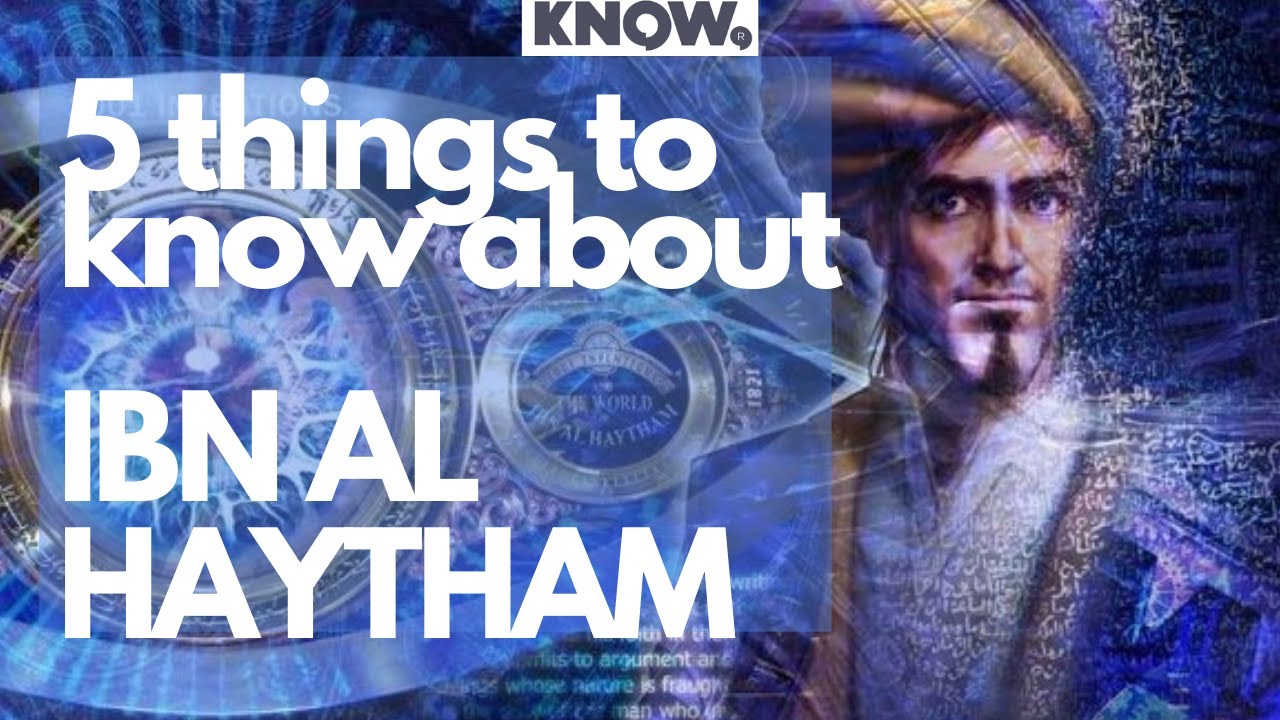 5 things to know about Ibn al Haytham - YouTube