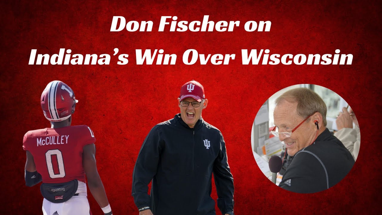 Don Fischer on Indiana Football's Win Over Wisconsin - YouTube