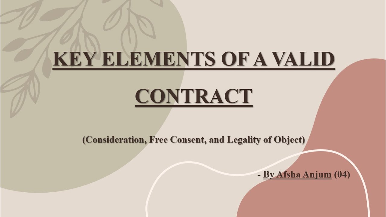 Key Elements of a Valid Contract(Consideration, Free Consent, and ...