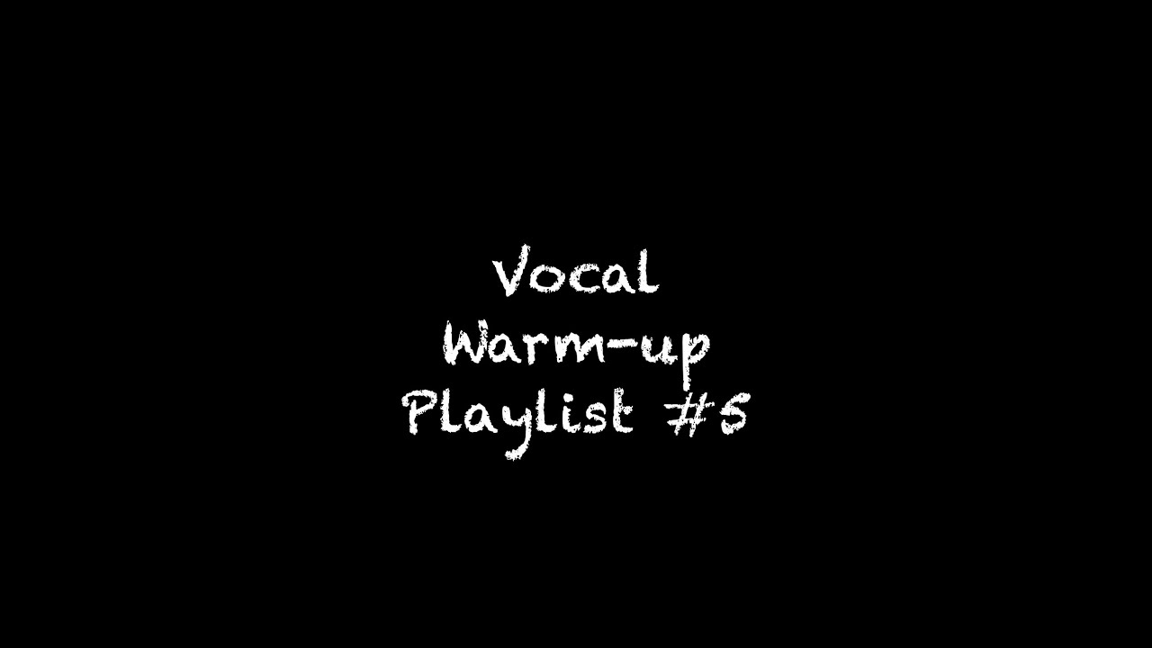 Vocal Warm Up Playlist 5 YouTube vocal-warm-up-playlist-5-youtube