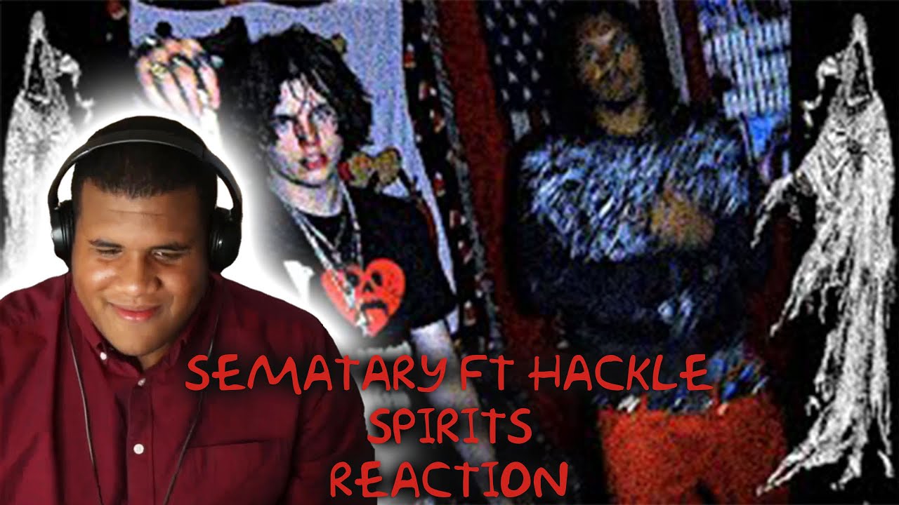 SEMATARY FT. HACKLE - SPIRITS [OFFICIAL VIDEO] (REACTION) FIRST TIME ...
