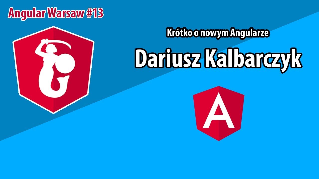 Krótko O Nowym Angularze Dariusz Kalbarczyk Youtube