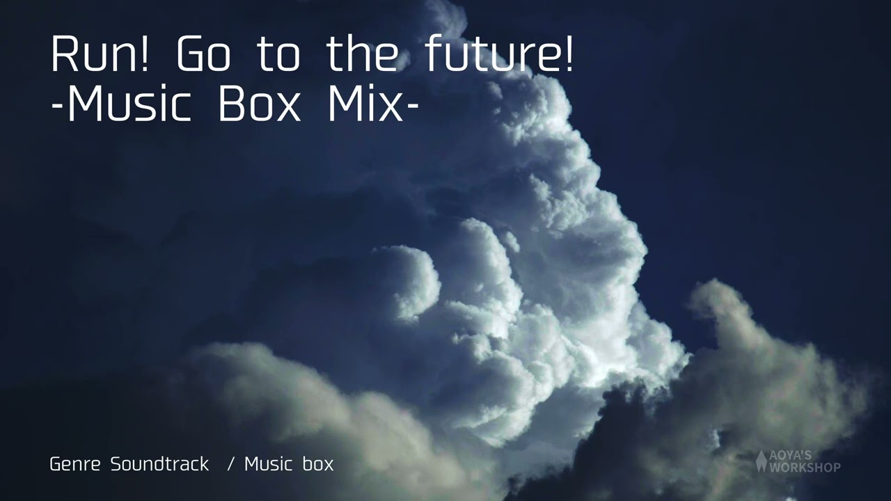 【フリーBGM オルゴール】Run! Go to the future! -Music Box Mix- - YouTube