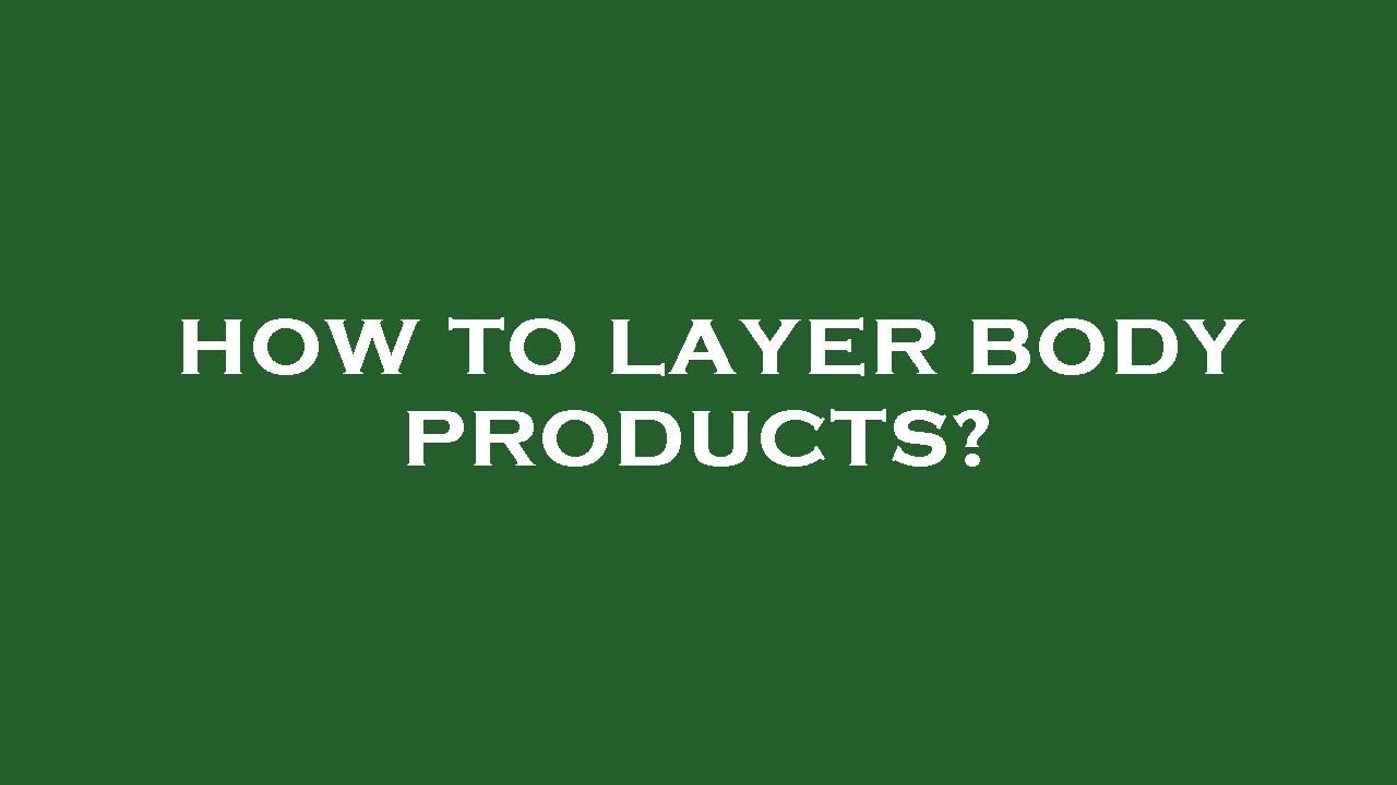 How to layer body products? - YouTube