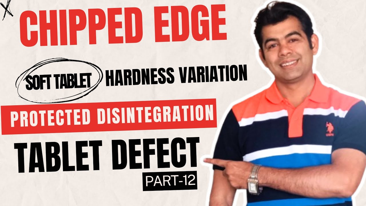 CHIPPED EDGE I SOFT TABLET I DISINTEGRATION I HARDNESS VARIATION I ...