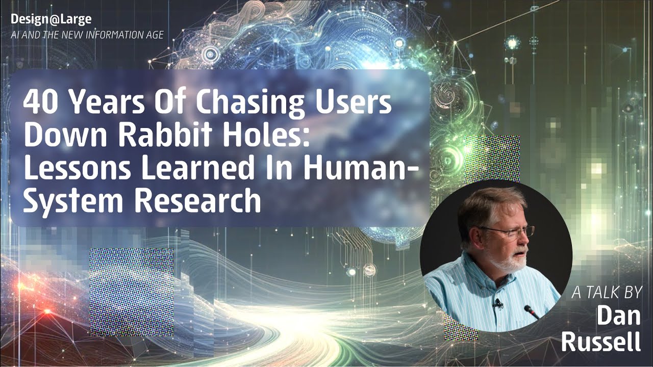 Design@Large Series: 40 Years of Chasing Users Down Rabbit Holes - YouTube