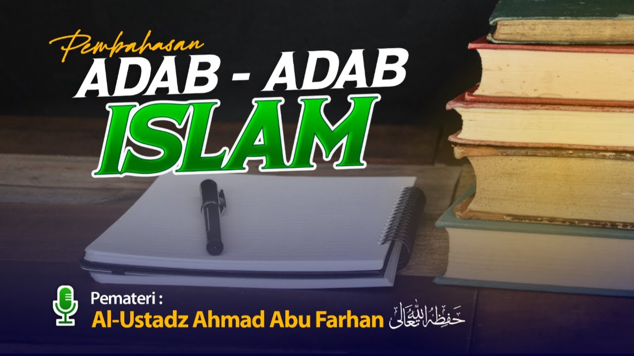 Kajian Umum : ADAB ADAB ISLAM #6 - YouTube