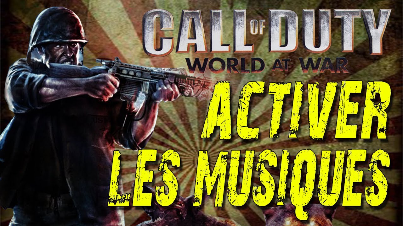 [RETRO] Comment activer les musiques sur Cod World at War - YouTube