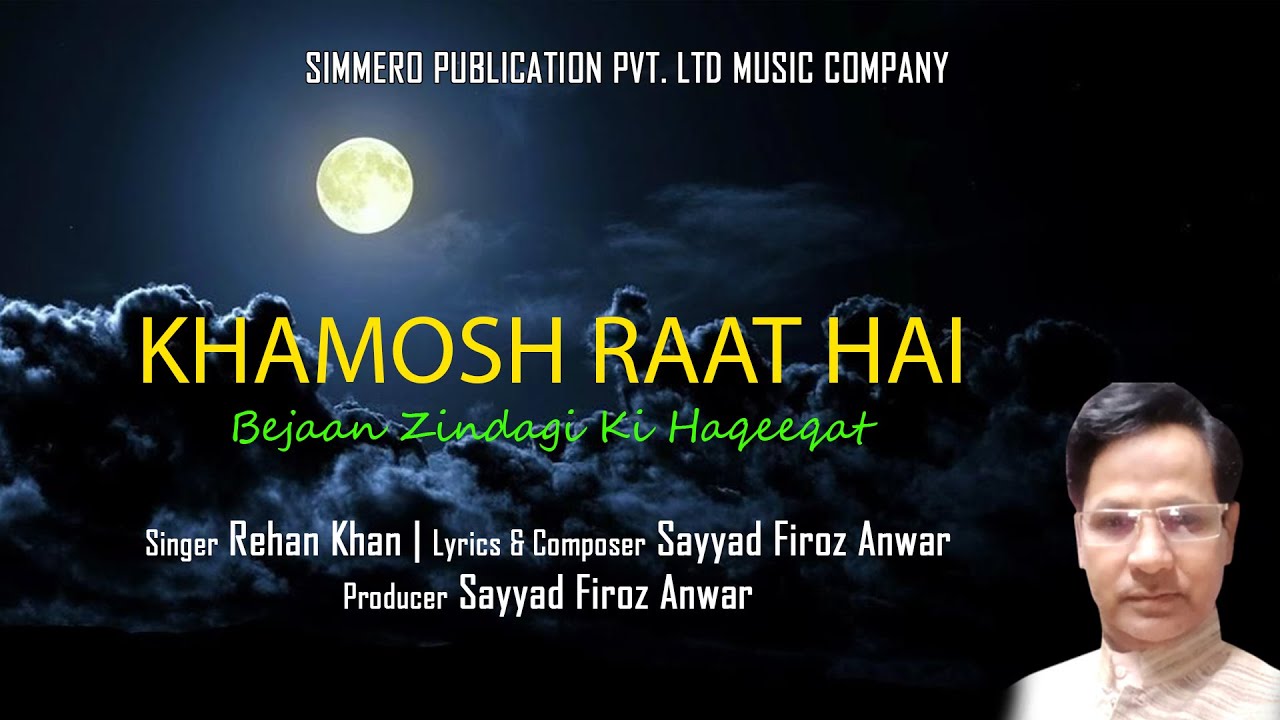 Raat Khamosh hai | रात खामोश है | SAYYED Firoz Anwar | - YouTube