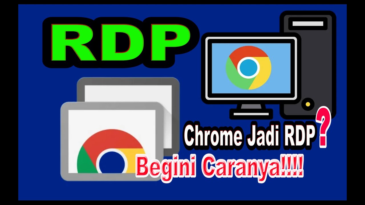 Chrome Jadi RDP Begini caranya - YouTube
