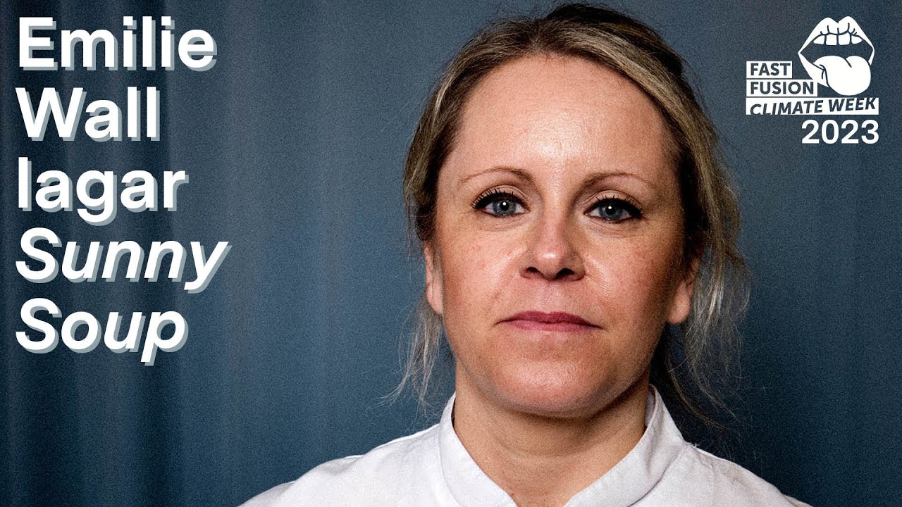 Recept | Sunny Soup av Emilie Wall | Fast Fusion Climate Week - YouTube