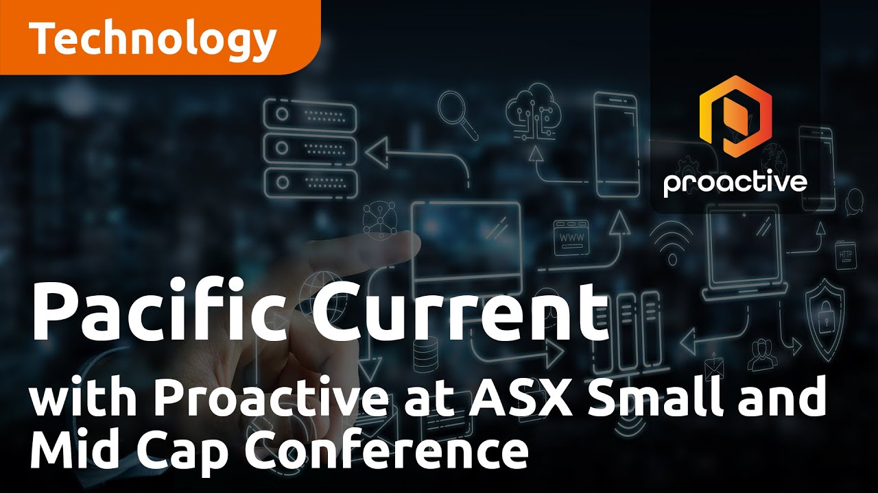 Pacific Current Group with Proactive at ASX Small and Mid Cap ...