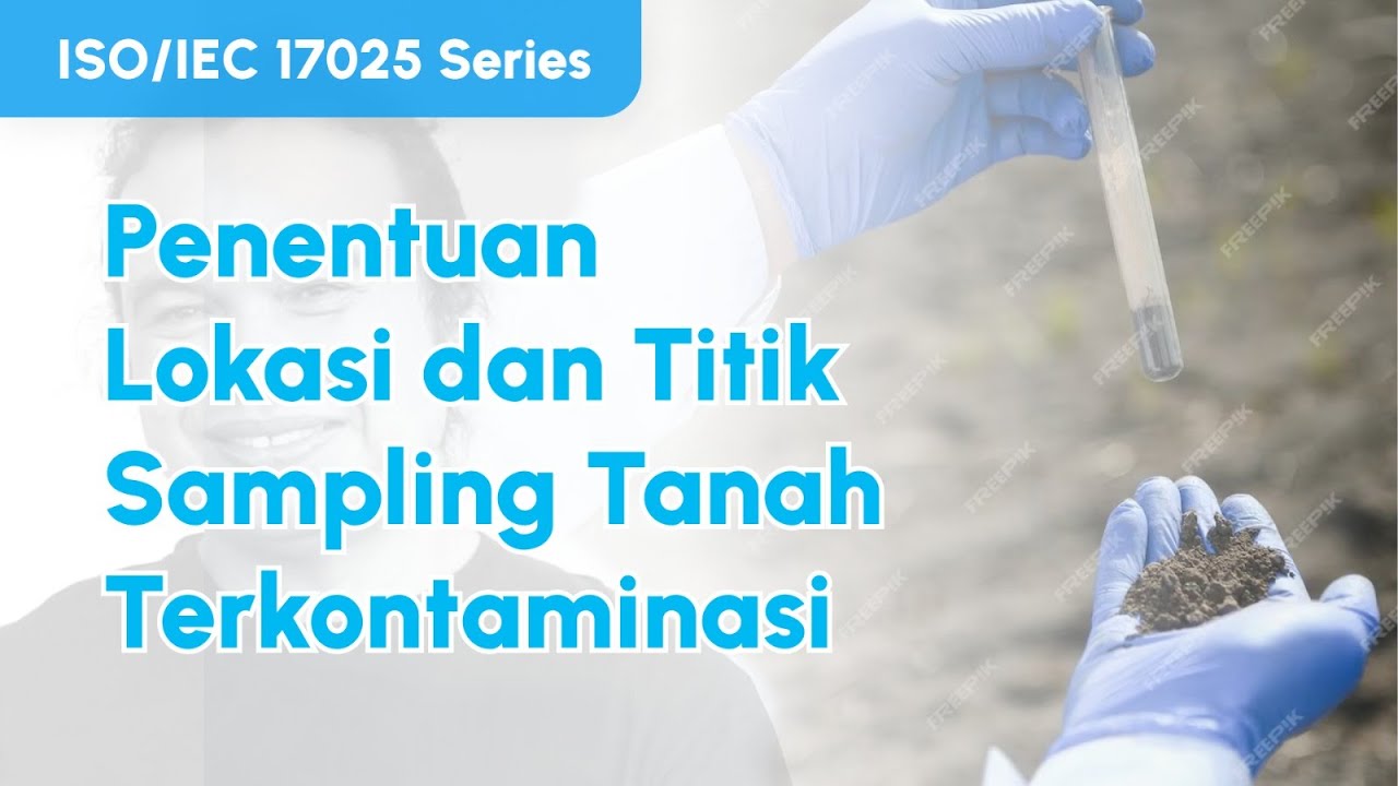 Penentuan Lokasi dan Titik Sampling Tanah Terkontaminasi | ISO/IEC ...