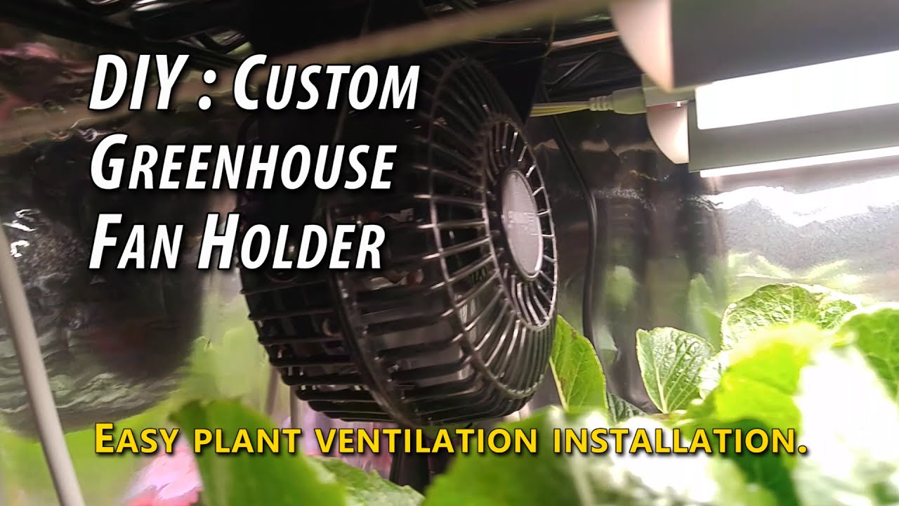 DIY: Custom Indoor Greenhouse Fan Holder. Hydroponic Lettuce ...