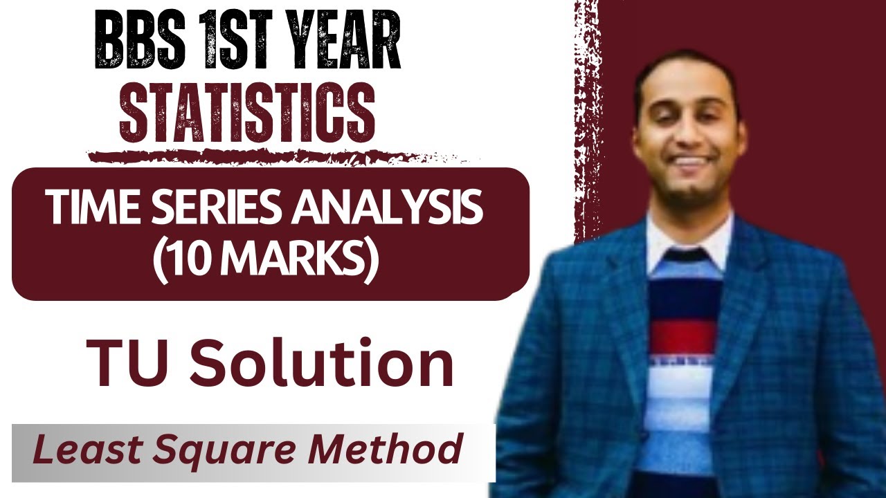 Time Series Analysis || 10 Marks Question || Least square Method || BBS ...